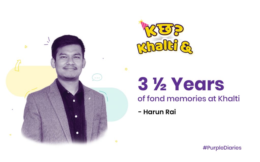Harun Rai’s 3 ½ Years of fond memories at Khalti - Khalti by IME