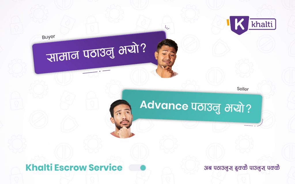 Khalti Escrow Service- Transact with confidence - Khalti by IME