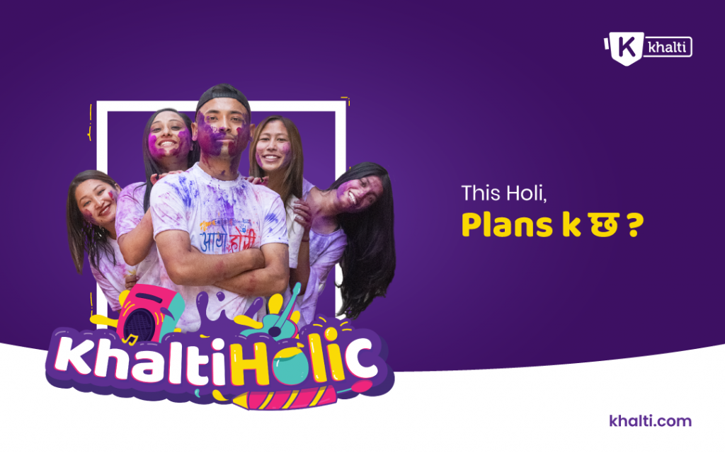Holi Ko Plans K Cha? Make some with us! - Khalti by IME