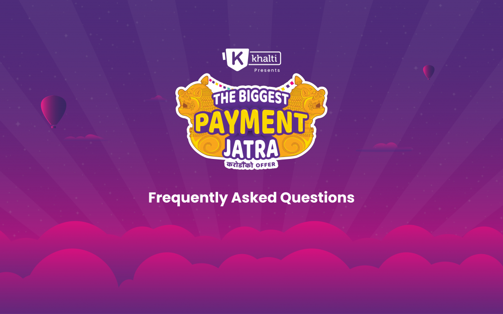 The Biggest Payment Jatra 2081 का बारेमा साेधिने प्रश्नहरू - Khalti by IME