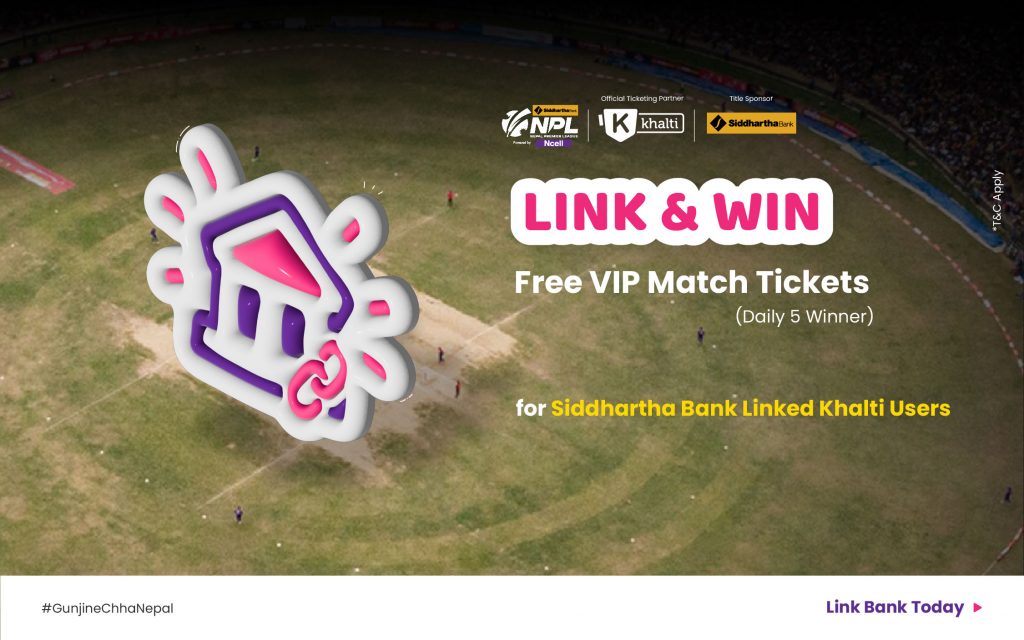 FREE NPL Match Tickets to Siddhartha Bank Linked Khalti Users - Khalti by IME