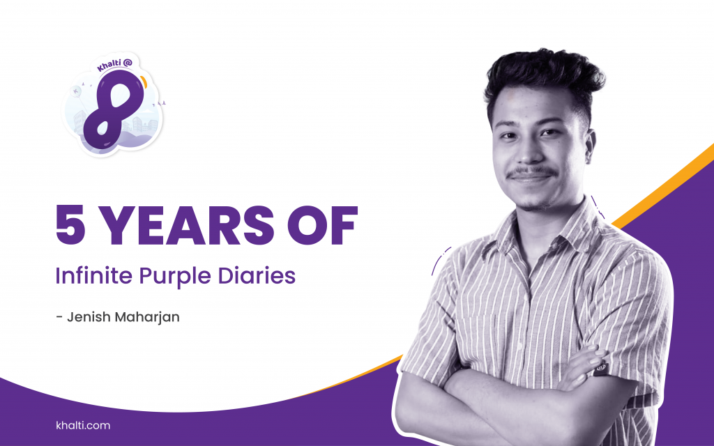 5 years of infinite Purple Diaries - Jenish Maharjan - Khalti by IME